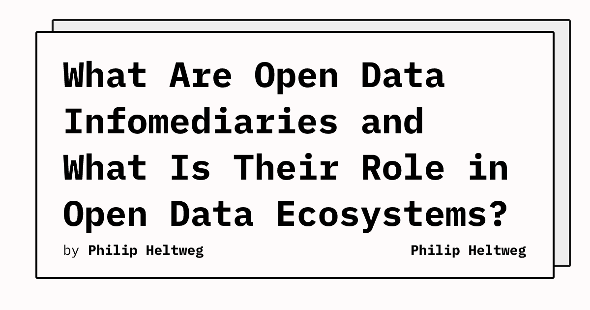What Are Open Data Infomediaries and What Is Their Role in Open Data ...